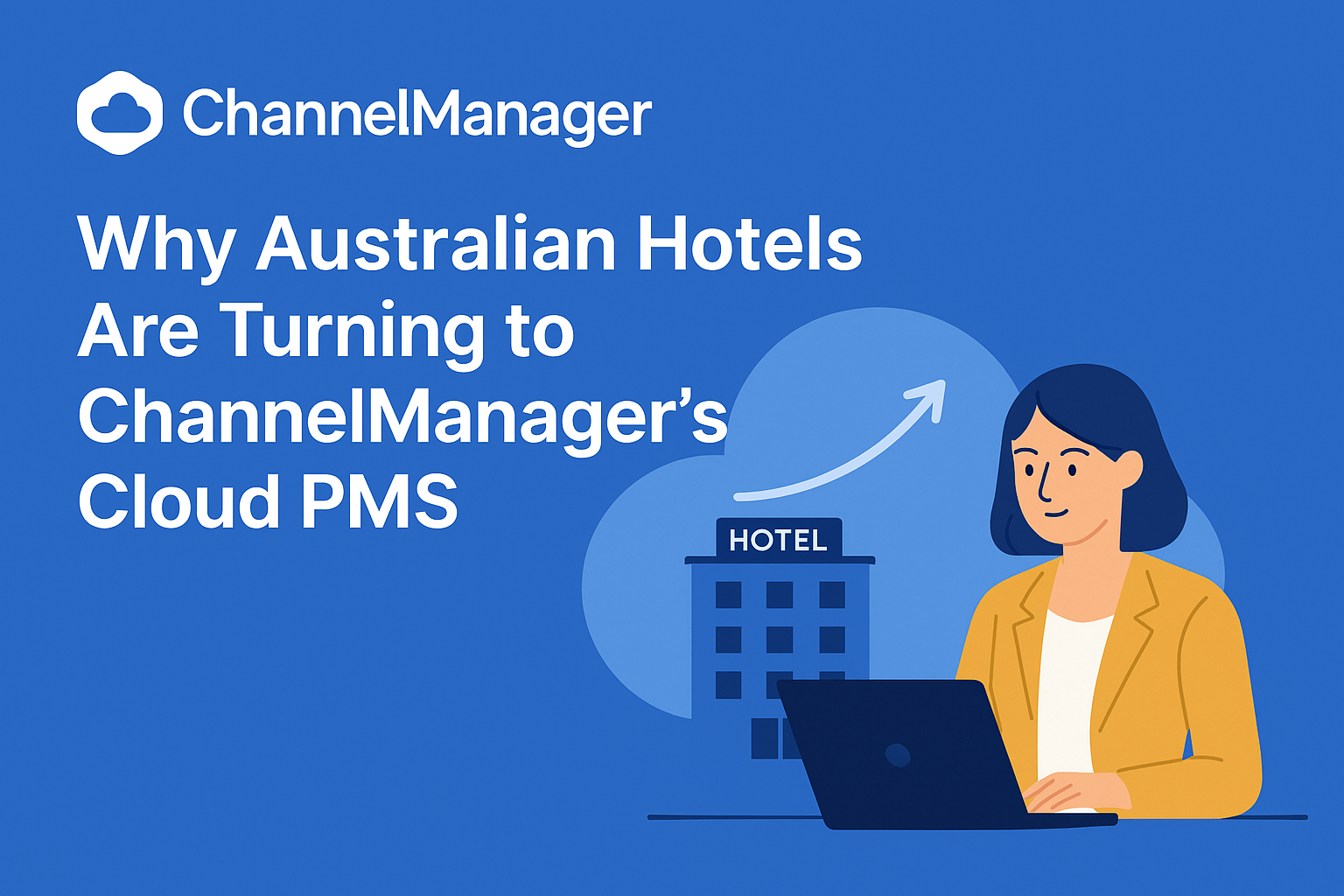 Why Australian Hotels Are Turning to ChannelManager’s Cloud PMS ...
